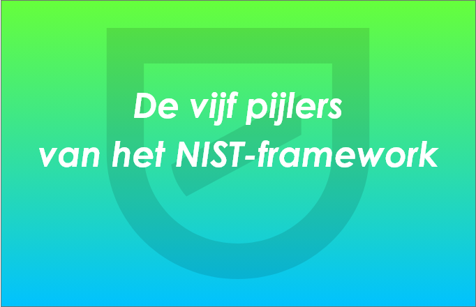 De vijf pijlers van het NIST-framework